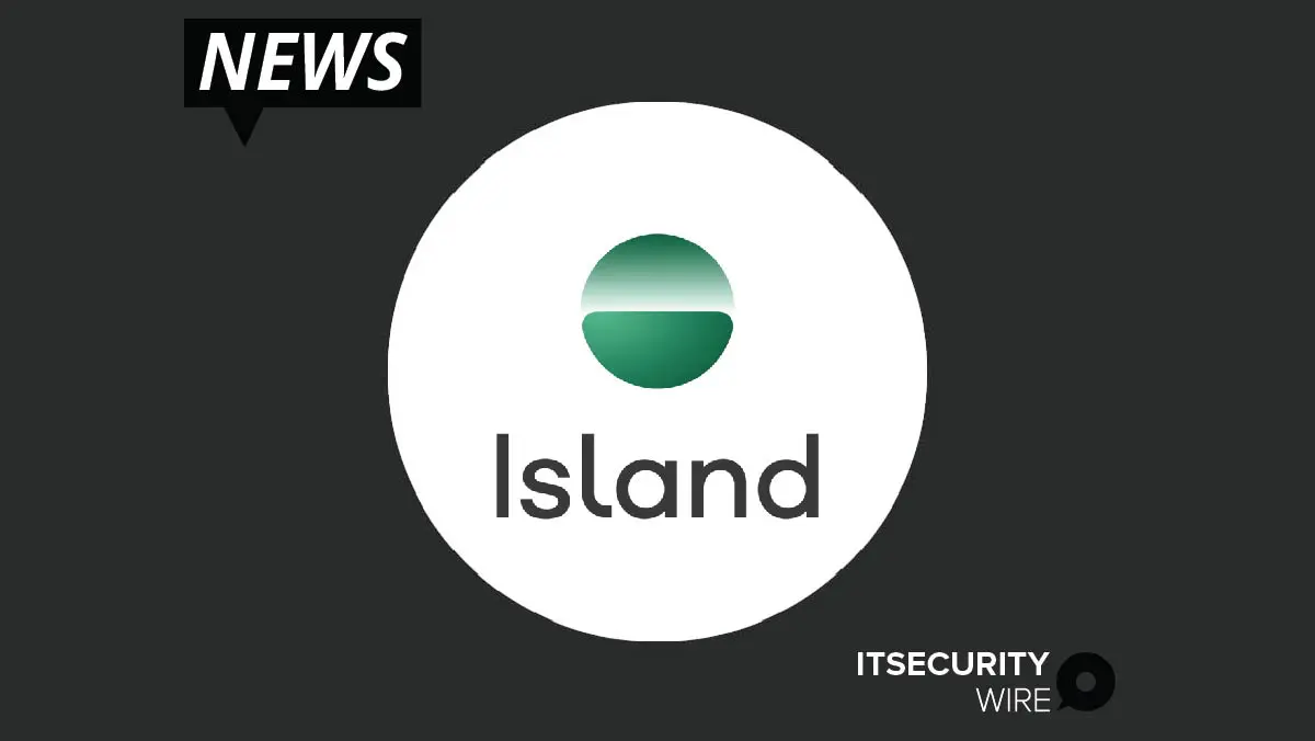 Island Introduces First Enterprise Browser to Radically Improve ...