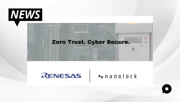 NanoLock Launches Built-in Meter-Level Cybersecurity to Renesas ...